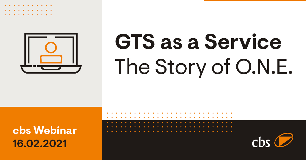 GTS as a Service – the story of ONE Global Trade Service | cbs ...